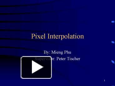 Pixel Interpolation presentation | free to view