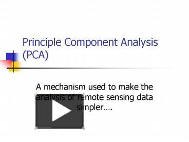 Principle Component Analysis (PCA) presentation | free to view