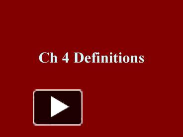 PPT – Ch 4 Definitions PowerPoint presentation | free to view - id ...