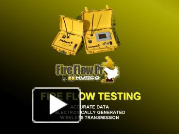 FIRE FLOW TESTING presentation | free to view