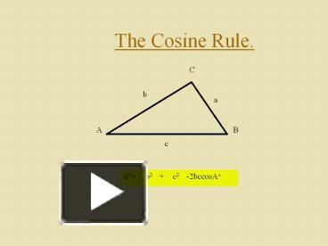 The Cosine Rule. presentation | free to view
