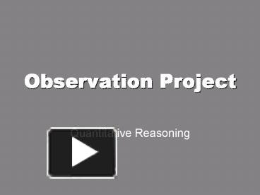 PPT – Observation Project PowerPoint presentation | free to view - id ...