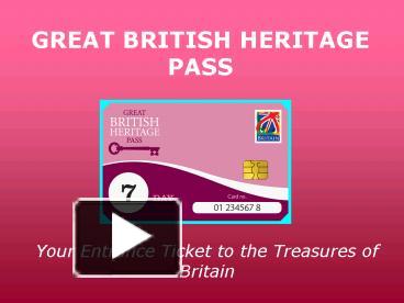 PPT – GREAT BRITISH HERITAGE PASS PowerPoint presentation | free to ...