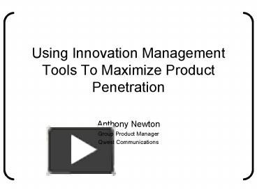 Using Innovation Management Tools To Maximize Product Penetration ...