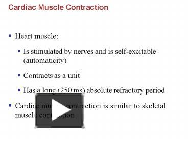 Cardiac Muscle Contraction presentation | free to view