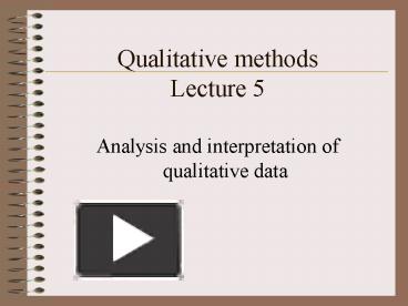 PPT – Qualitative methods Lecture 5 PowerPoint presentation | free to ...
