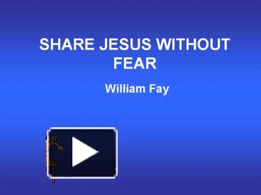 SHARE JESUS WITHOUT FEAR presentation | free to view