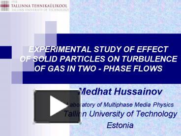 EXPERIMENTAL STUDY OF EFFECT OF SOLID PARTICLES ON TURBULENCE OF GAS IN ...