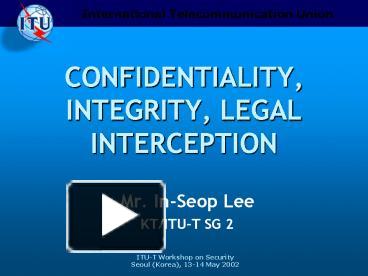 PPT – CONFIDENTIALITY, INTEGRITY, LEGAL INTERCEPTION PowerPoint ...