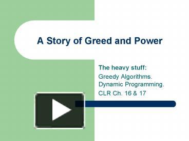 A Story of Greed and Power presentation | free to view