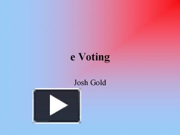 PPT – e Voting PowerPoint presentation | free to download - id: 12db7d ...