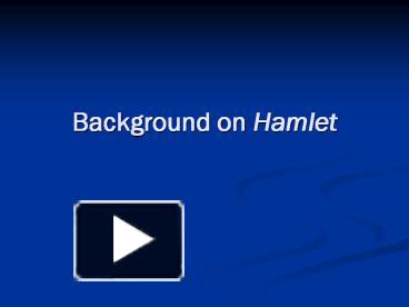Background on Hamlet presentation | free to view