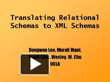 PPT – Translating Relational Schemas to XML Schemas PowerPoint ...