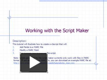 PPT – Working with the Script Maker PowerPoint presentation | free to ...