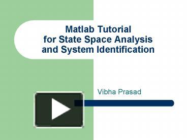 PPT – Matlab Tutorial for State Space Analysis and System ...