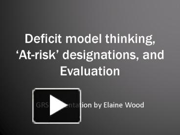 Deficit model thinking, Atrisk designations, and Evaluation ...