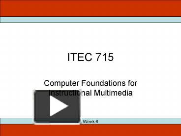 PPT – ITEC 715 PowerPoint presentation | free to view - id: 12e79-ZDkxZ