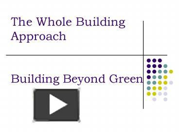 The Whole Building Approach Building Beyond Green presentation | free ...