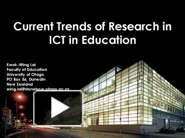 Current Trends of Research in ICT in Education presentation | free to view