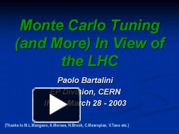 PPT – Monte Carlo Tuning and More In View of the LHC PowerPoint ...