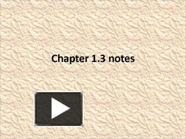 PPT – Chapter 1'3 notes PowerPoint presentation | free to view - id ...