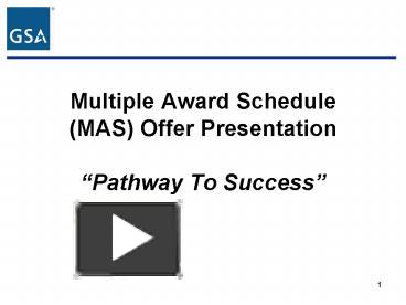 Multiple Award Schedule MAS Offer Presentation Pathway To Success ...