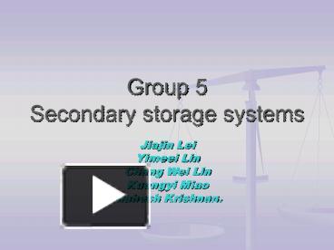 Group 5 Secondary storage systems presentation | free to view