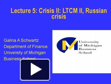 Lecture 5: Crisis II: LTCM II, Russian crisis presentation | free to ...