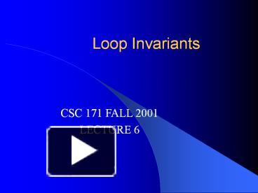 PPT – Loop Invariants PowerPoint presentation | free to download - id ...