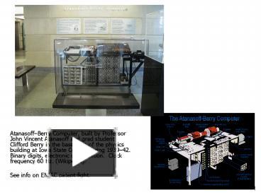AtanasoffBerry Computer, built by Professor John Vincent Atanasoff and ...