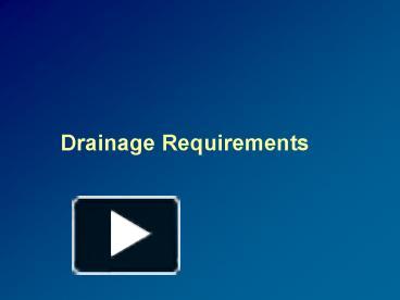PPT – Drainage Requirements PowerPoint presentation | free to view - id ...