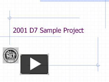 PPT – 2001 D7 Sample Project PowerPoint presentation | free to view ...