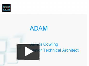 PPT – ADAM PowerPoint presentation | free to view - id: 12f91-ZWVlN