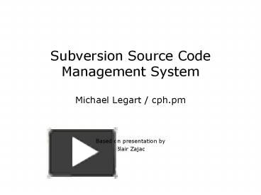 PPT – Subversion Source Code Management System PowerPoint presentation ...