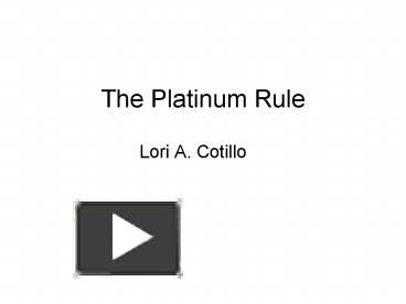 The Platinum Rule presentation | free to view