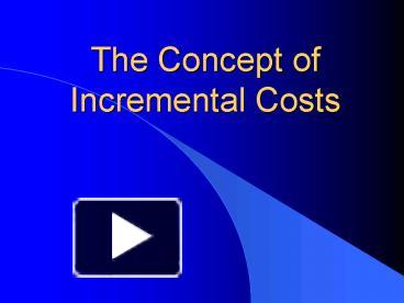 The Concept of Incremental Costs presentation | free to download