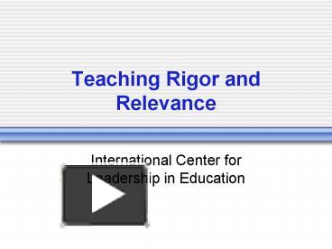 PPT – Teaching Rigor and Relevance PowerPoint presentation | free to ...