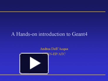PPT – A Handson introduction to Geant4 PowerPoint presentation | free ...