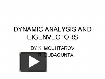 DYNAMIC ANALYSIS AND EIGENVECTORS presentation | free to view