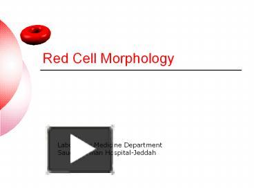 Red Cell Morphology presentation | free to view