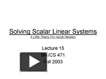 PPT – Solving Scalar Linear Systems A Little Theory For Jacobi ...