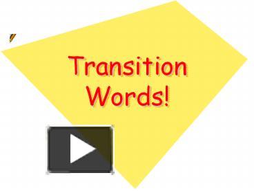 PPT – Transition Words! PowerPoint presentation | free to download - id ...
