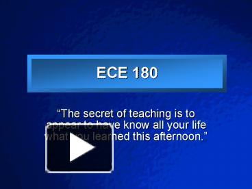PPT – ECE 180 PowerPoint presentation | free to view - id: 130d1-NWZjZ