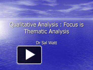 PPT – Qualitative Analysis : Focus is Thematic Analysis PowerPoint ...