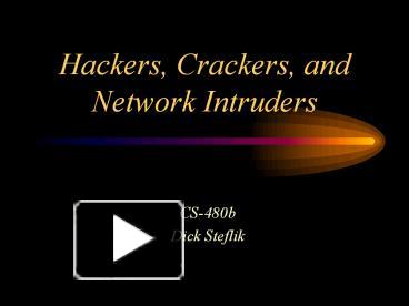 PPT – Hackers, Crackers, and Network Intruders PowerPoint presentation ...