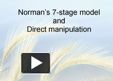 PPT – Normans 7stage model and Direct manipulation PowerPoint ...