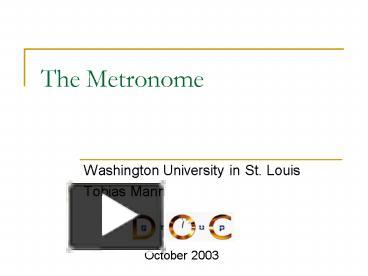PPT – The Metronome PowerPoint presentation | free to download - id ...