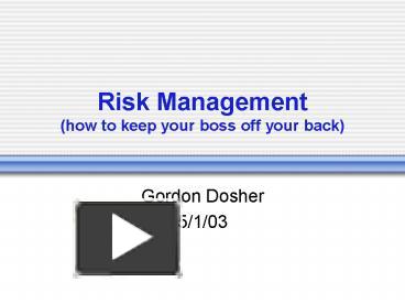 Risk Management how to keep your boss off your back presentation | free ...