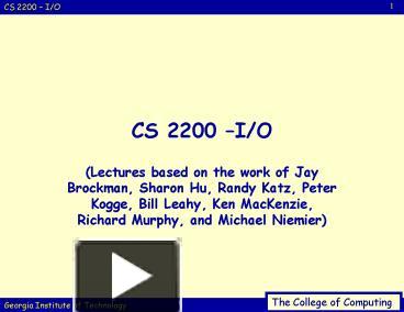 PPT – CS 2200 IO PowerPoint presentation | free to view - id: 131d02-MmQxZ