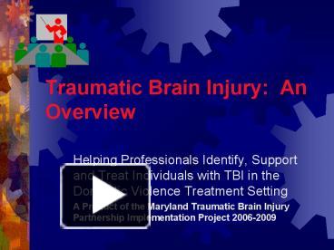 Traumatic Brain Injury: An Overview presentation | free to view